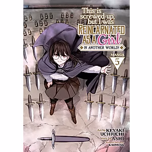 This Is Screwed Up, but I Was Reincarnated as a GIRL in Another World! (Manga) Vol. 5