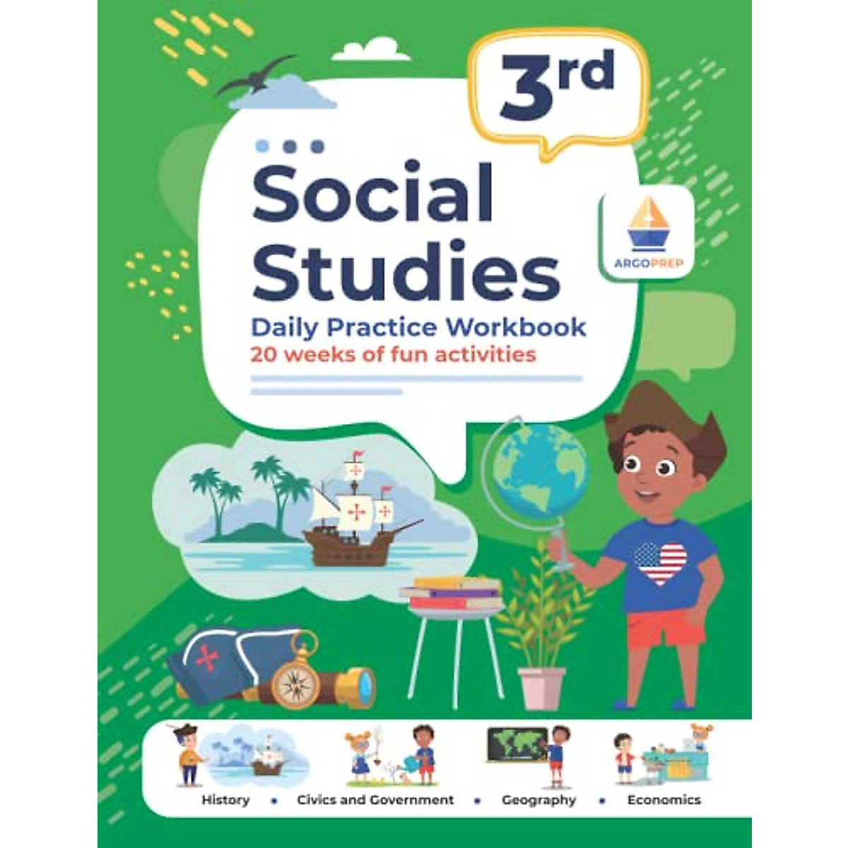 3rd Grade Social Studies: Daily Practice Workbook | 20 Weeks of Fun Activities | History | Civic and Government | Geography | Economics | + Video ... Each Question (Social Studies by ArgoPrep)