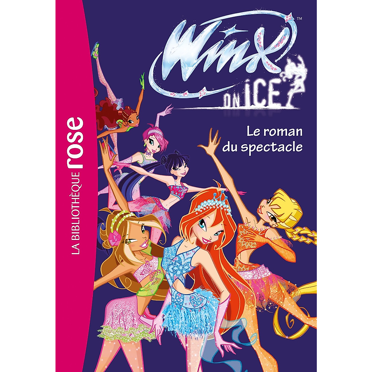 Winx Club - Winx on Ice - Le roman du spectacle (Winx Club (0)) (French Edition)