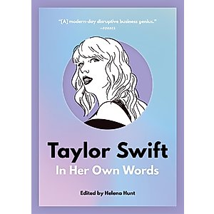 Taylor Swift: In Her Own Words (In Their Own Words)