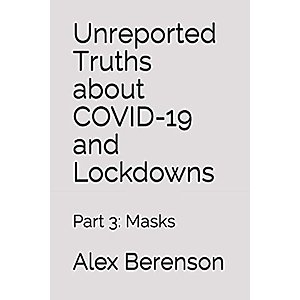 Unreported Truths About Covid-19 and Lockdowns: Part 3: Masks