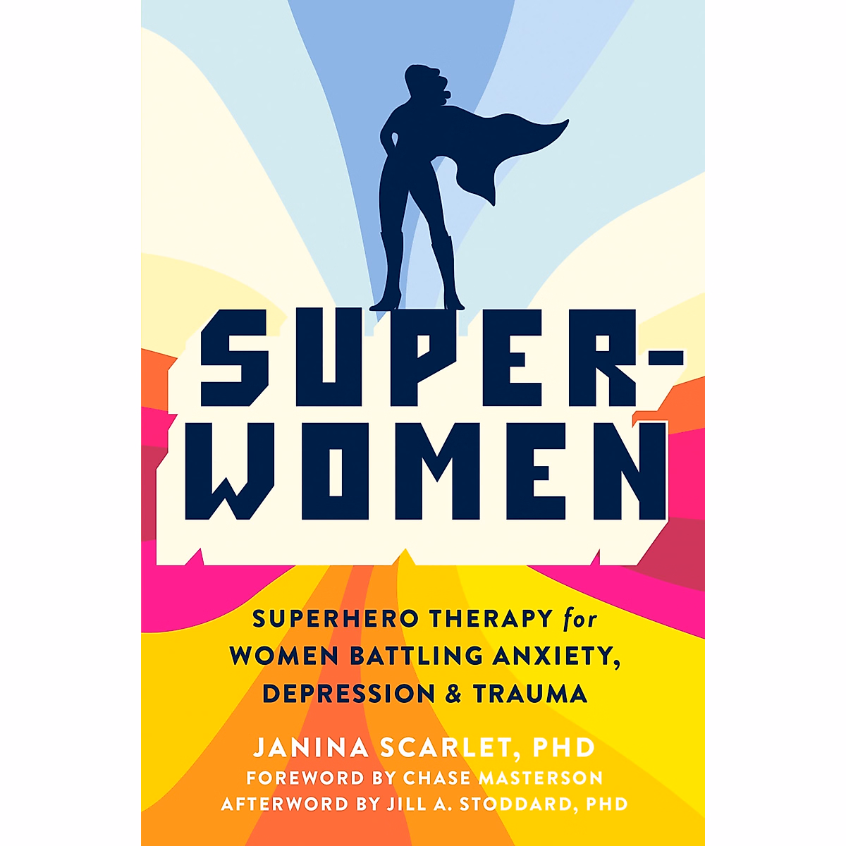 Super-Women: Superhero Therapy for Women Battling Anxiety, Depression, and Trauma