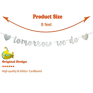 Etaredkj Tomorrow We Do Banner Hanging Garland for Rehearsal Dinner Sign Engagement Bridal Shower Wedding Party Decorations Photo Prop Sign (Silver Glitter)