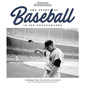 The Story of Baseball: In 100 Photographs