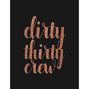 Dirty Thirty Crew Notebook: List Down Plans, To-do List, Calendar 100 Lined Pages 8.5 x 11 Inch