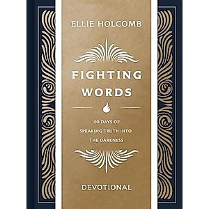 Fighting Words Devotional: 100 Days of Speaking Truth into the Darkness