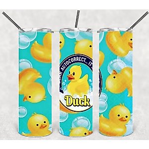 20 oz Tumbler - Dear Autocorrect, It's Never DUCK