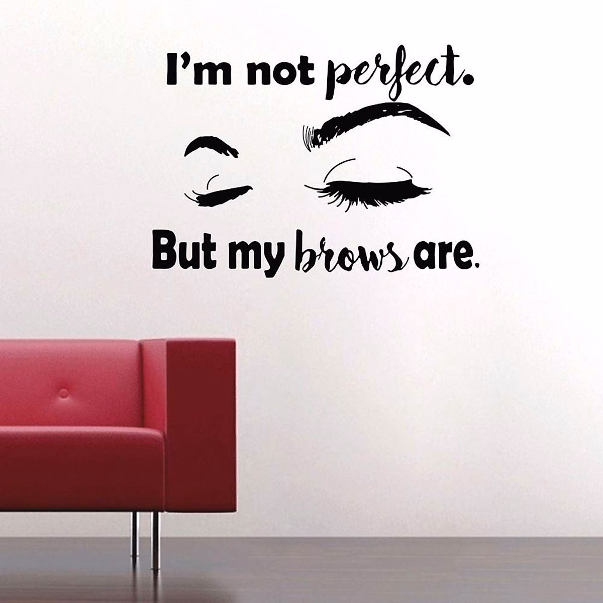 Wall Sticker for Beauty Salon I Am Not Perfect But My Brows are Eyebrows Microblading Wall Decal Home Decor