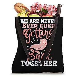 Never Ever Ever Getting Back - Gastric Sleeve Gastrectomy Tote Bag