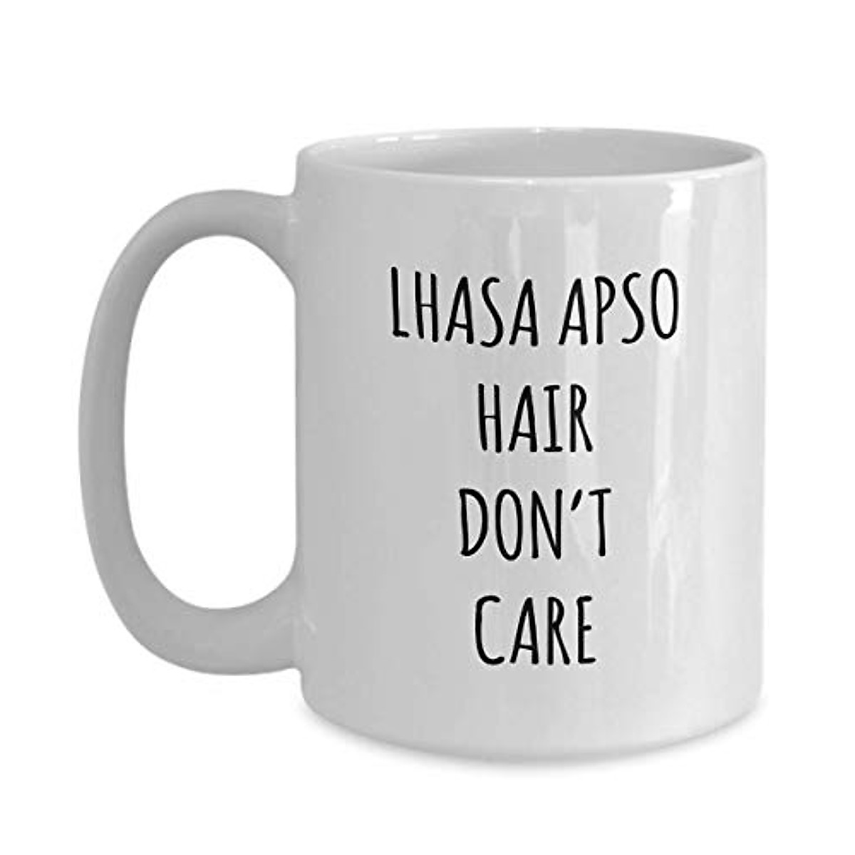Funny Lhasa Apso Hair Don't Care Coffee Mug Tea Cup Mug for Dog Lovers Gag Mug for Men and Women