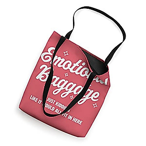 Emotional Baggage Like It Would Fit In Here Aesthetic Funny Tote Bag