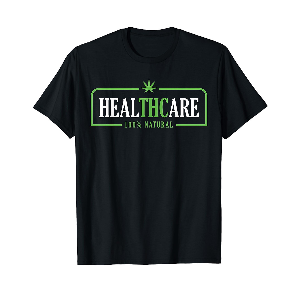 Weed Cannabis Healthcare Medical THC Marijuana Stoner Gift T-Shirt