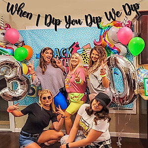 When I Dip You Dip We Dip Banner Black for 90s Birthday Party Fiesta Bachelorette Party Bridal Shower Hip Hop Pop Culture Party Decorations