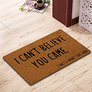 IFHUH I Can't Believe You Came That's What She Said Doormat Front Door Mat Rubber Non Slip Backing Funny Doormat Indoor Outdoor Rug 23.6 in(W) X 15.7 in(L)