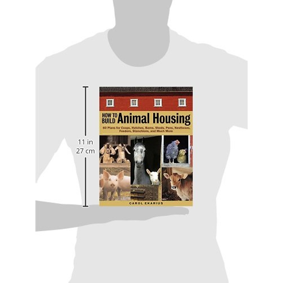 How to Build Animal Housing: 60 Plans for Coops, Hutches, Barns, Sheds, Pens, Nestboxes, Feeders, Stanchions, and Much More