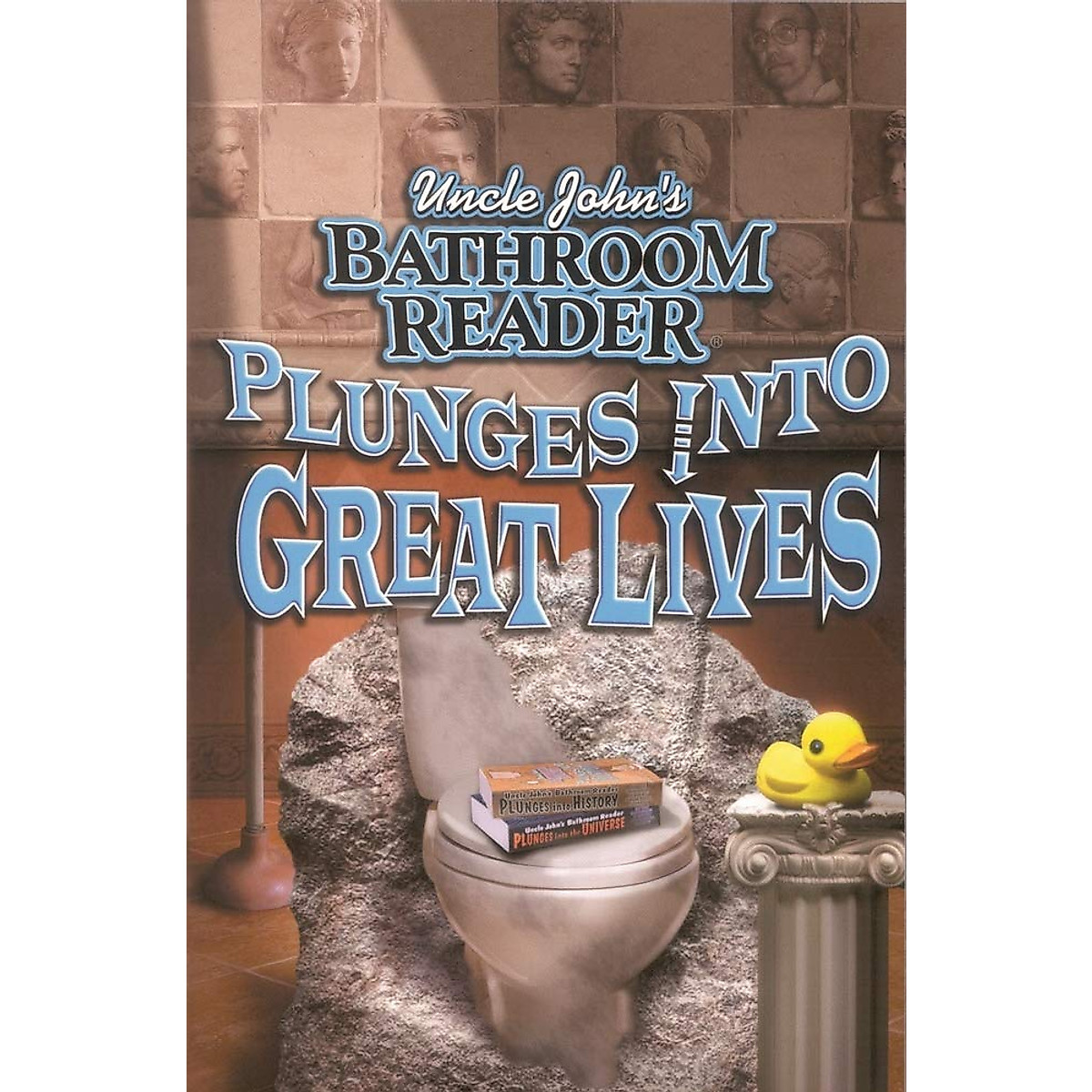 Uncle John's Bathroom Reader Plunges into Great Lives