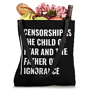 Censorship is Child Of Fear and Father of Ignorance Tote Bag
