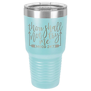 THOUGH SHALL NOT TRY ME LIGHT BLUE 30 oz Drink Tumbler With Straw | Laser Engraved Travel Mug With Funny Quotes | Compare To Yeti Rambler | Mother's Day Gift Idea | OnlyGifts.com