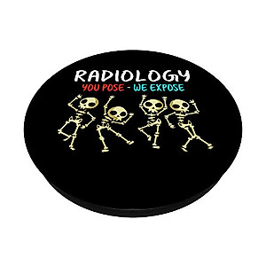 Radiology You Pose We Expose Dancing Skeleton X-Ray Rad Tech PopSockets Swappable PopGrip