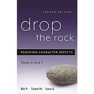 Drop the Rock: Removing Character Defects - Steps Six and Seven