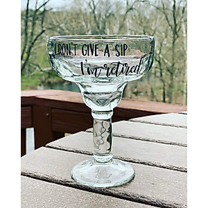 I don’t give a sip, I’m retired margarita glass. Retirement gift ideas. Retirement party. Retirement margarita glasses. Funny margarita (Glass)