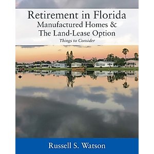 Retirement in Florida Manufactured Homes & The Land-Lease Option: Things to Consider