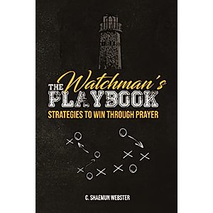 The Watchman's Playbook: Strategies to Win Through Prayer