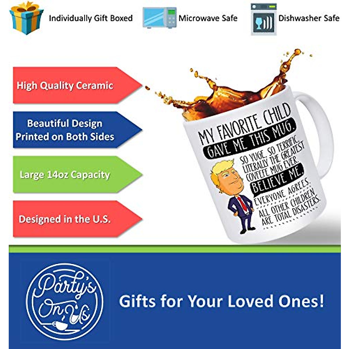 Funny Trump Coffee Mug for Mom or Dad - Large 14oz Capacity | Gifts from Favorite Child | Christmas Stocking Stuffer or Birthday Gift | Mother's Day or Father's Day Gift from Son or Daughter