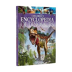 Children's Encyclopedia of Dinosaurs (Arcturus Children's Reference Library, 1)