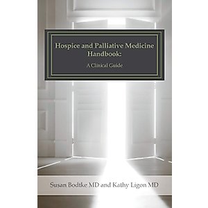 Hospice and Palliative Medicine Handbook: A Clinical Guide