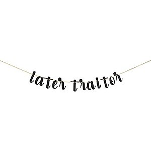 Black Glitter Later Traitor Banner - Coworker Going Away Party Decorations - Farewell/Retirement/Job Change/Relocating Party Supplies