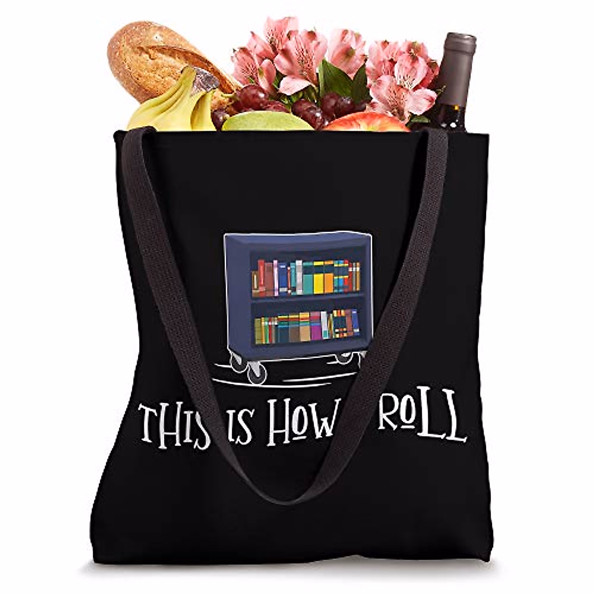 Librarian - This Is How I Roll Library Book Bookworm Reading Tote Bag