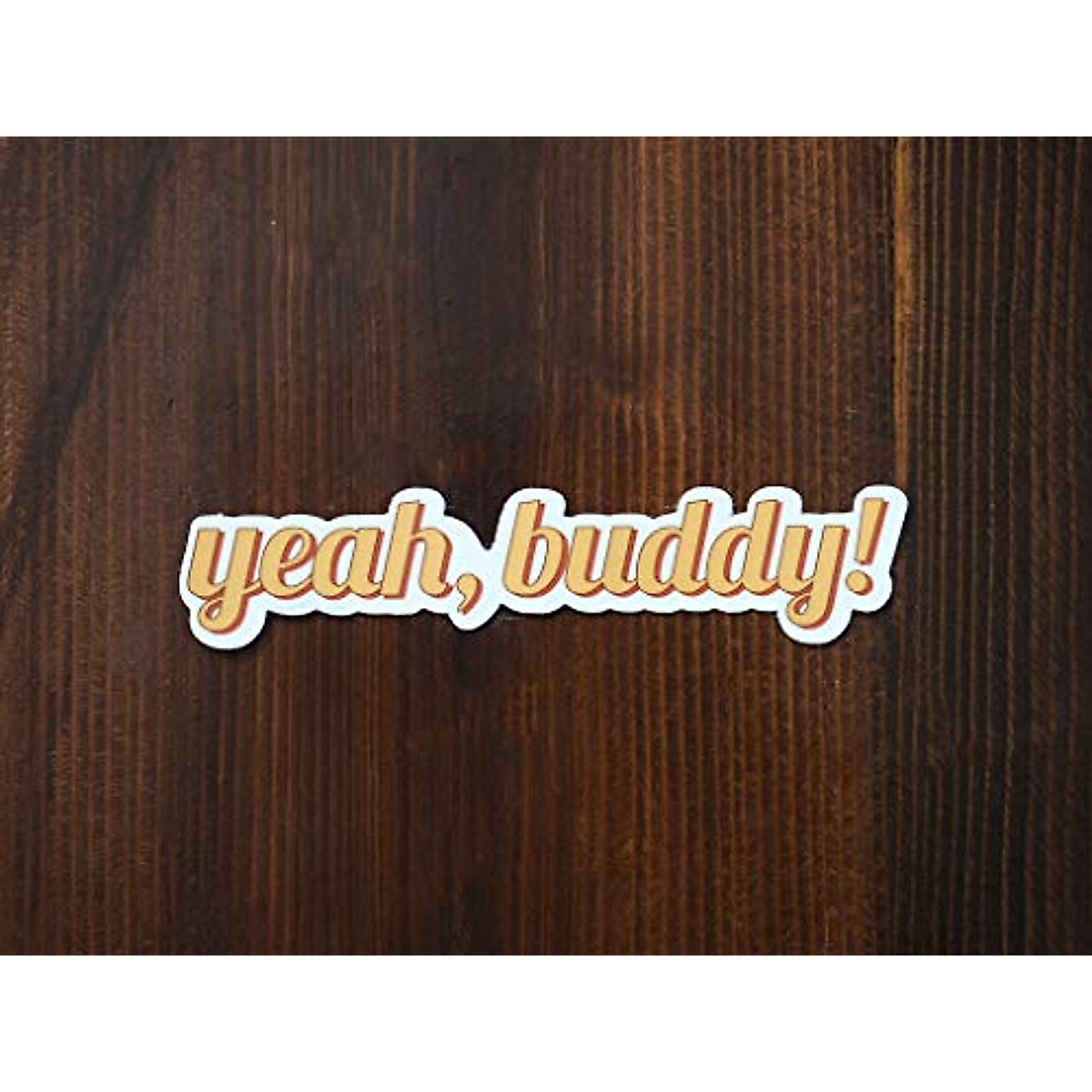 Yeah Buddy Sticker, Ronnie Coleman Body Building Gym Sticker for Hydroflask, Laptop, Water Bottle, Funny Philly Sayings, Jersey Shore Quotes