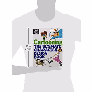Cartooning: The Ultimate Character Design Book