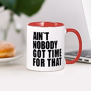 CafePress AINT NOBODY GOT TIME FOR THAT Mug Ceramic Coffee Mug, Tea Cup 11 oz