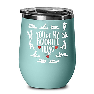 Youre My Favorite Thing to Do Mug Wine Tumbler NSFW Adult Humor Kamasutra Sex Position Naughty Valentines Day Gift for Men Women Boyfriend Girlfriend