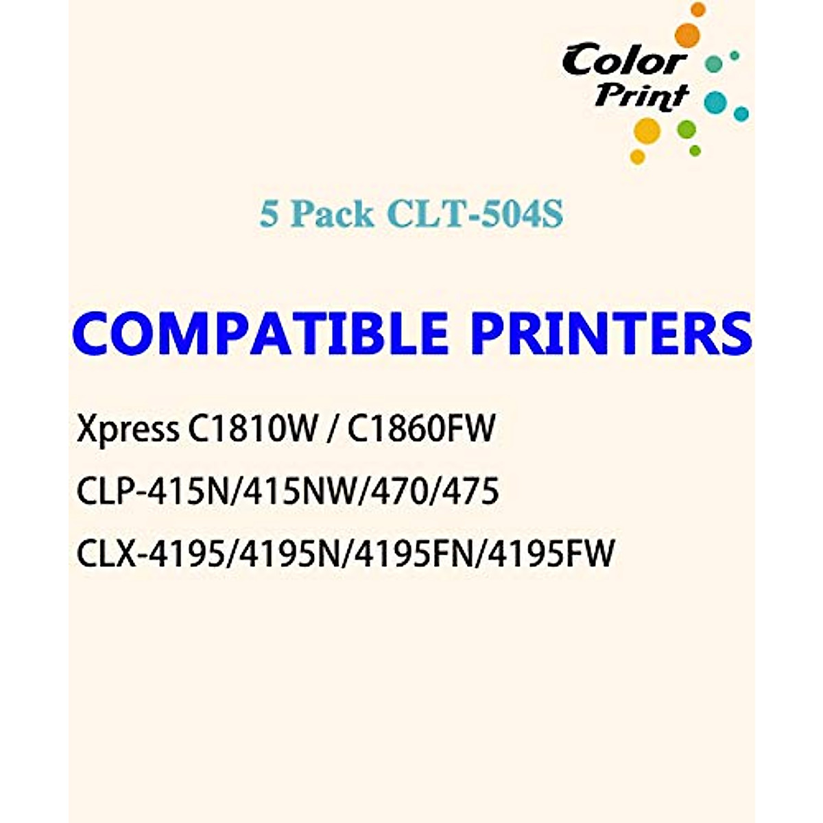 5-Pack ColorPrint Compatible 504S Toner Cartridge Replacement for samsung CLT-504S CLT504S K504S CLT-M504S CLT-C504S CLT-Y504S used for CLP-415NW CLP-475 CLX-4195FW Xpress C1810W C1860FW (2B 1C 1M 1Y)