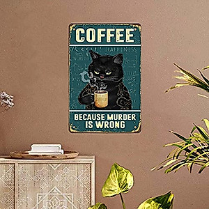 Retro Cat Coffee Metal Sign Vintage Kitchen Signs Wall Decor Because Murder Is Wrong Funny Tin Signs Bar Decorations Art Poster 8x12 Inch