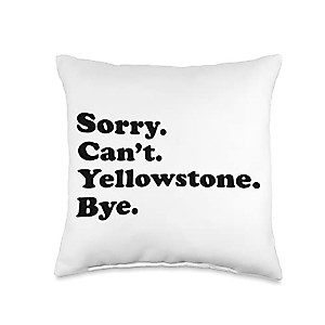 Funny Yellowstone Gift for Men & Women Sorry Can't Bye-Funny National Park Yellowstone Throw Pillow, 16x16, Multicolor