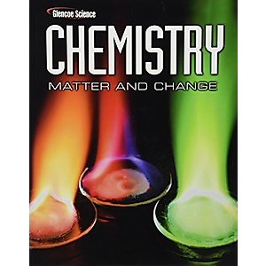 Chemistry: Matter & Change, Student Edition (Glencoe Science)