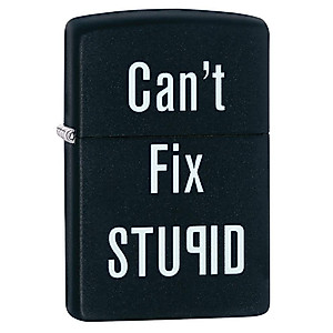 Zippo Can't Fix Stupid Pocket Lighter, Black Matte