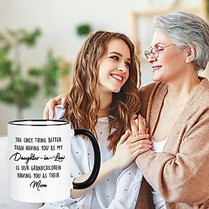 Maustic Daughter in Law Gifts, Daughter in Law Mothers Day Christmas Birthday Gifts, Daughter in Law Mug, Only Thing Better than Having You as My Daughter-in-Law Mug, Gifts for Daughter in Law, 11 Oz
