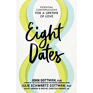 Eight Dates: Essential Conversations for a Lifetime of Love