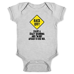 Pop Threads Back Off I Have A Crazy Grandma Gift for Mom Infant Baby Boy Girl Bodysuit Gray 6M