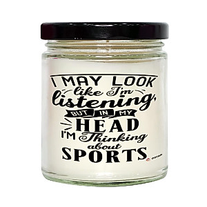Funny Sports Writer Candle I May Look Like I'm Listening But in My Head I'm Thinking About Sports 9oz Vanilla Scented Soy Wax Candles