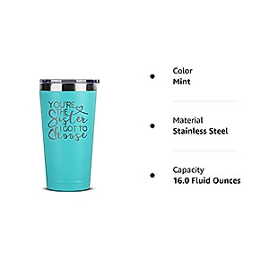 Friendship Gifts For Best Friends Women - You're The Sister I Got To Choose - Best Friend Birthday Gifts for Sister From Sister - Sentimental Work Bestie Gifts - Cute Tumblers For Women - 16 oz Mint