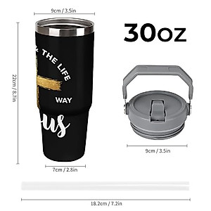 Jesus The Way The Truth The Life Cross 1 30 OZ Insulated Tumblers with Handle And Straw Leakproof Vacuum Insulated Stainless Steel Water Bottle for Car Fishing Travel