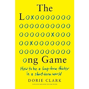 The Long Game: How to Be a Long-Term Thinker in a Short-Term World