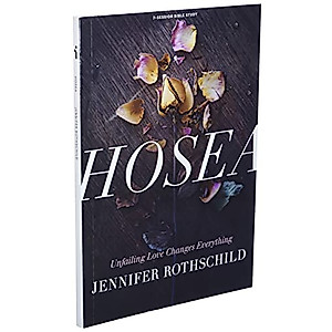 Hosea: Unfailing Love Changes Everything (Member Book) (Bible Study)