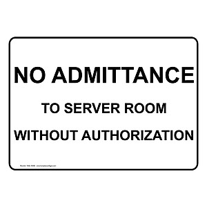 No Admittance To Server Room Without Authorization Sign NHE-18586